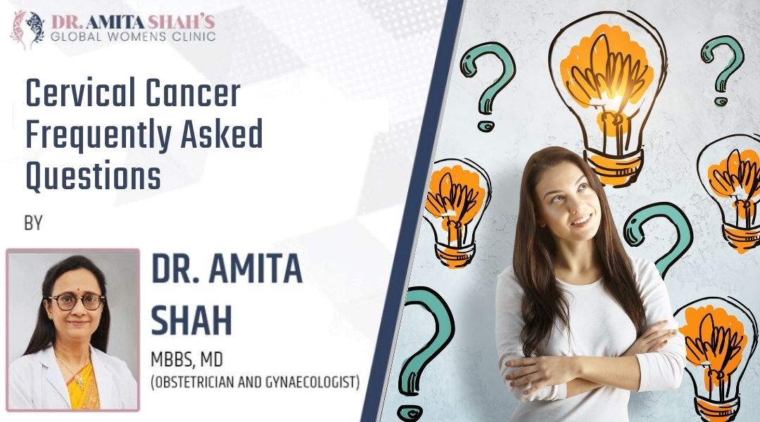 Cervical Cancer Frequently Asked Questions- Dr Amita Shah
